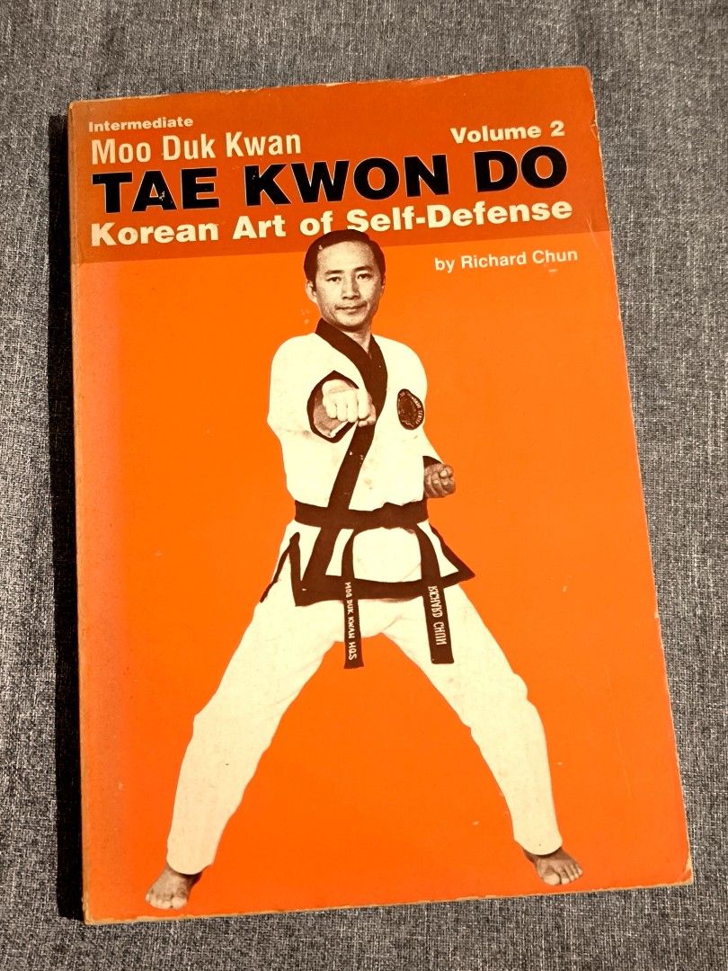 Tae Kwon Do Korean Art Of Self Defense Volume 2 Intermediate Moo Duk Kwan Book By Richard Chun ...