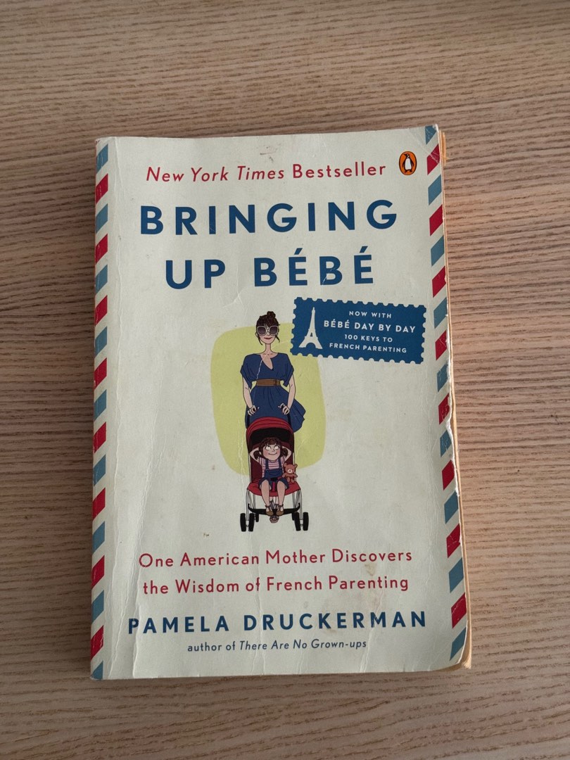 Bringing Up Bebe Parenting book NY time best seller by pamela ...