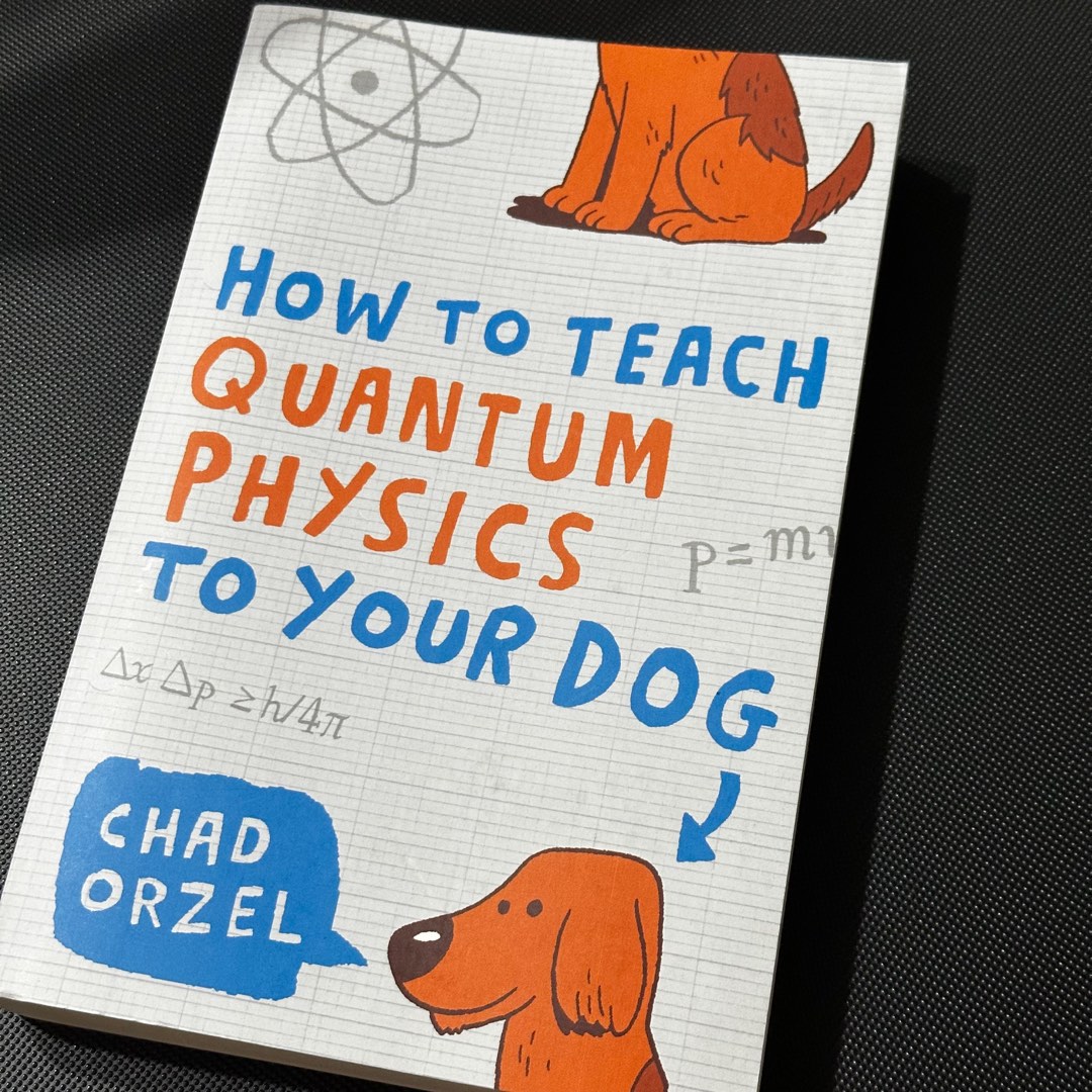 How To Teach Quantum Physics To Your Dog by Chad Orzel, Hobbies & Toys ...