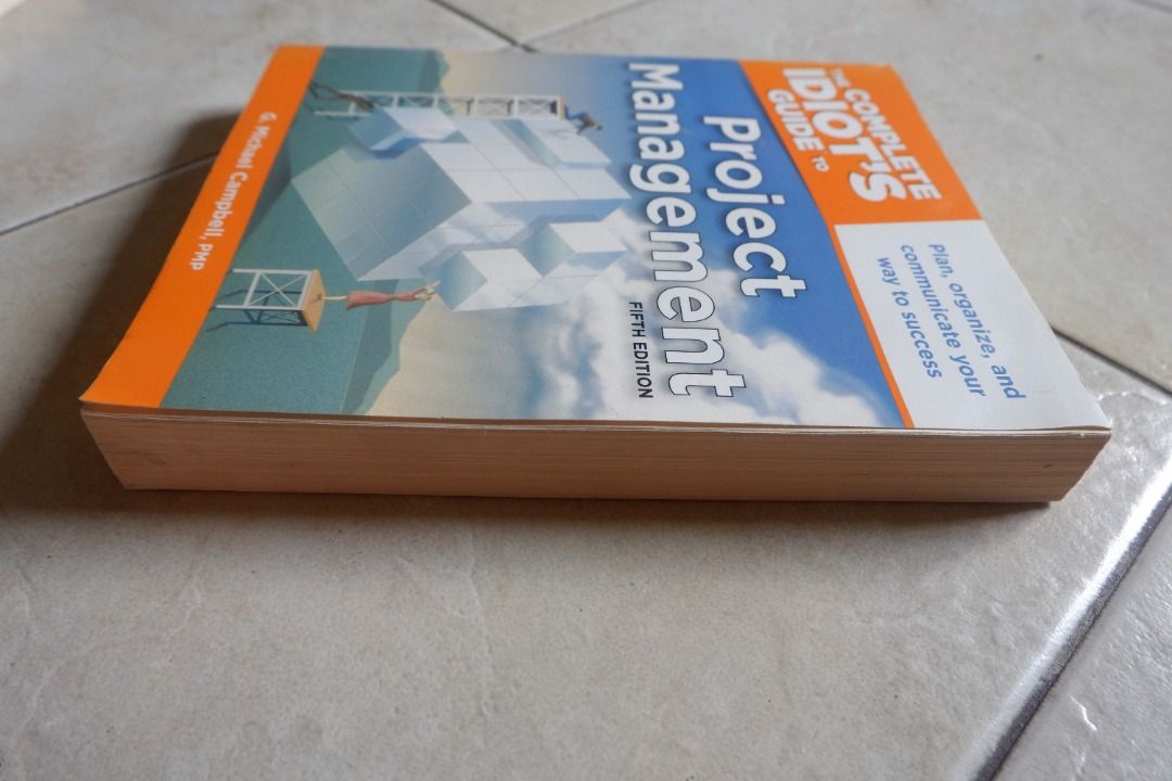 [SELF-HELP] The Idiot's Guide to Project Management: Plan, Organize and ...