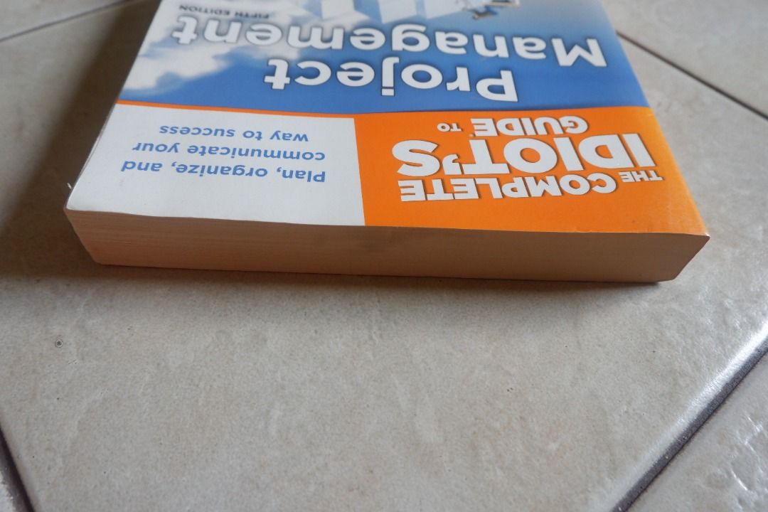 [SELF-HELP] The Idiot's Guide to Project Management: Plan, Organize and ...