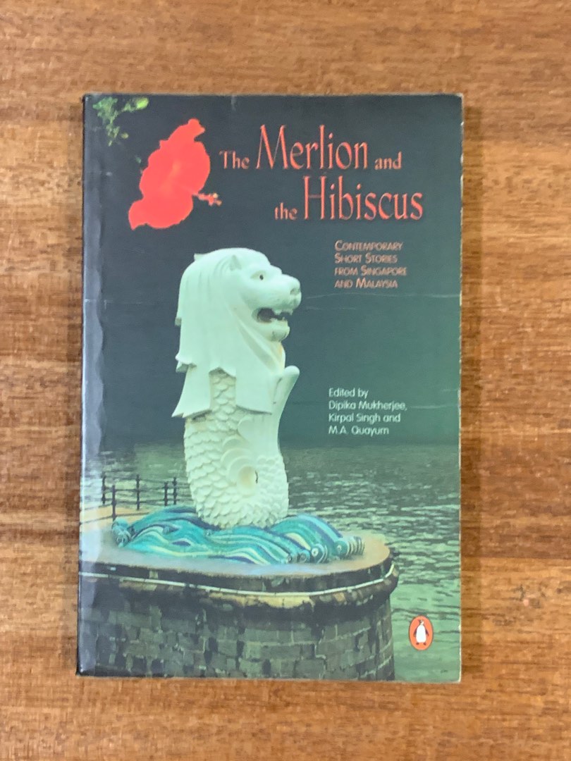 The Merlion and the Hibiscus Edited by Dipika Mukherjee, Kirpal Singh ...