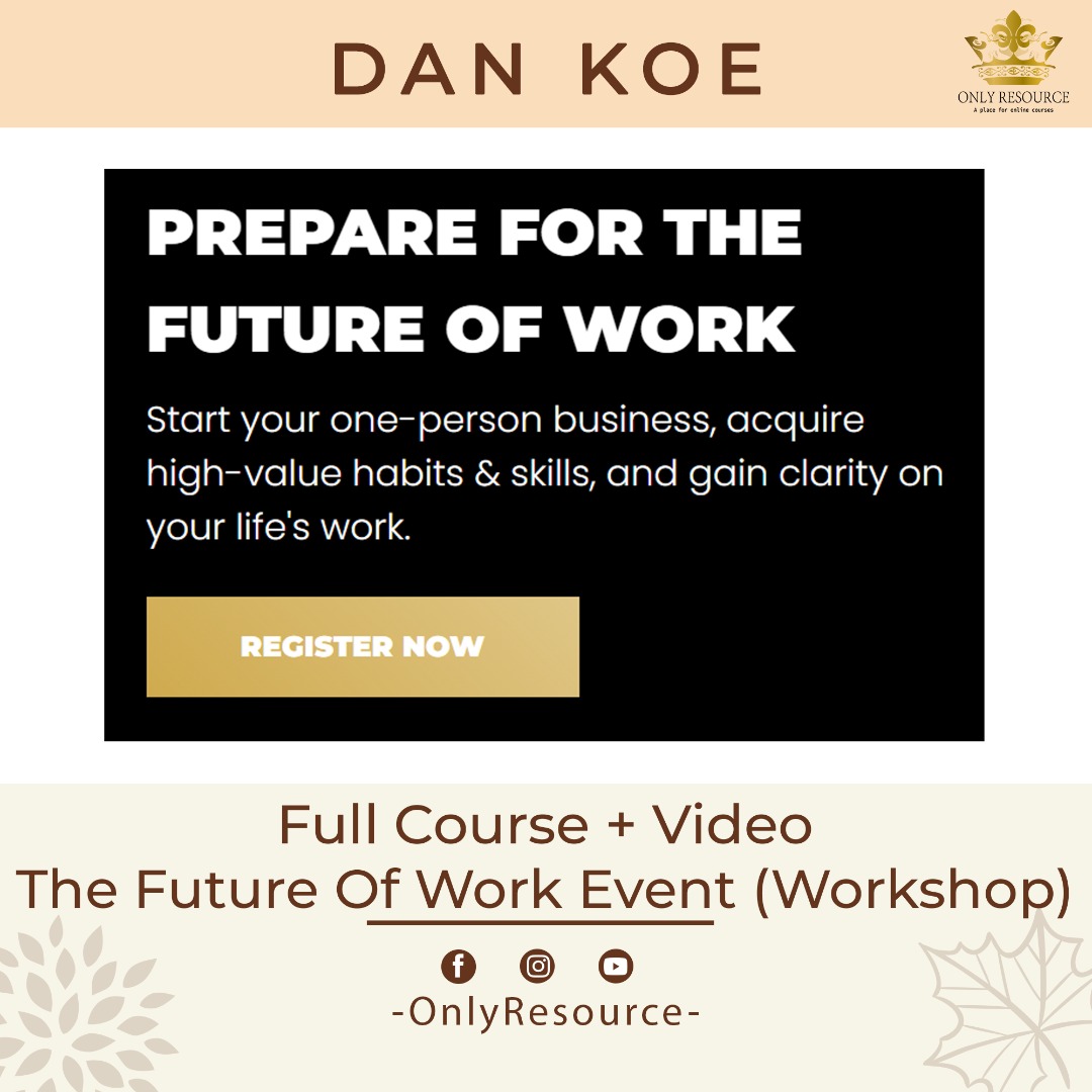 Dan Koe - The Future Of Work Event (Workshop)【2024】{FULL COURSE + VIDEO} - ALL COURSES Lifetime ...