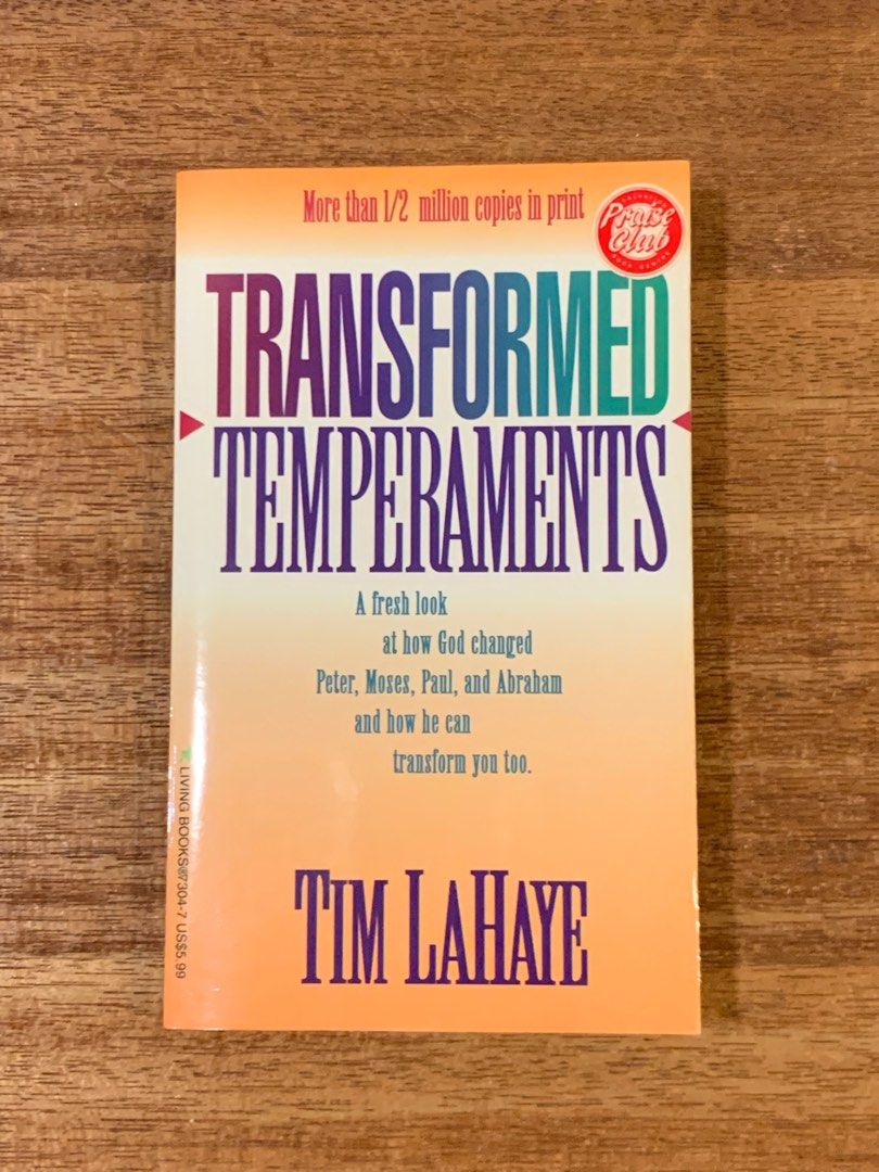 TRANSFORMED TEMPERAMENTS ; A fresh look at how God changed Peter, Moses ...