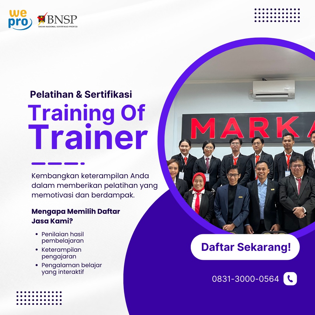 FASILITAS LENGKAP, WA 0831-3000-0564, Info Training Of Trainer BNSP Wonosobo Wepro, Serba Serbi ...