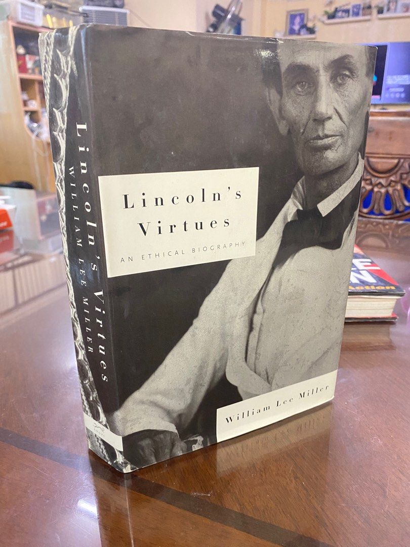 Lincoln's Virtues An Ethical Biography William Lee Miller / Abraham ...