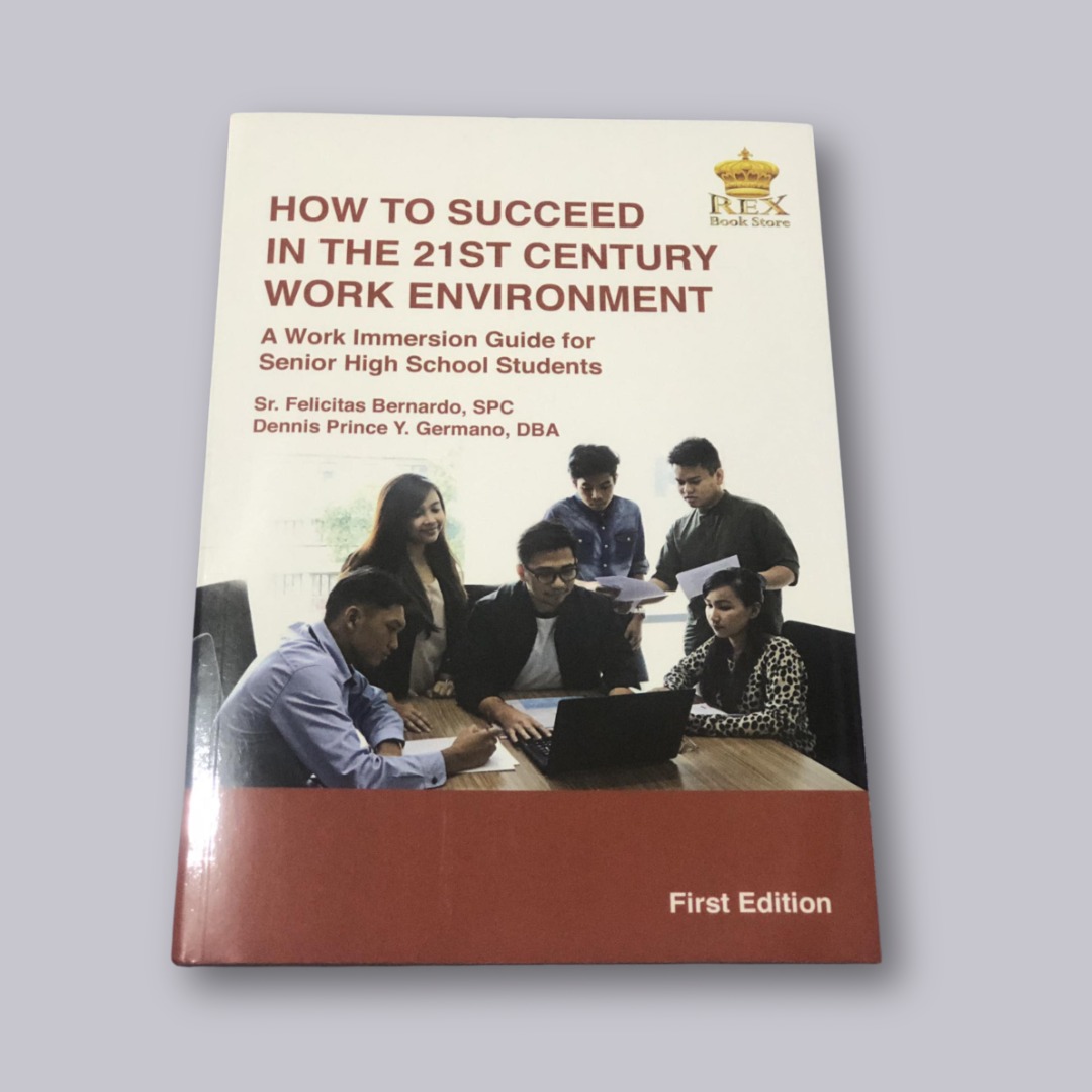 How to Succeed in the 21st Century Work Environment: A Work Immersion ...