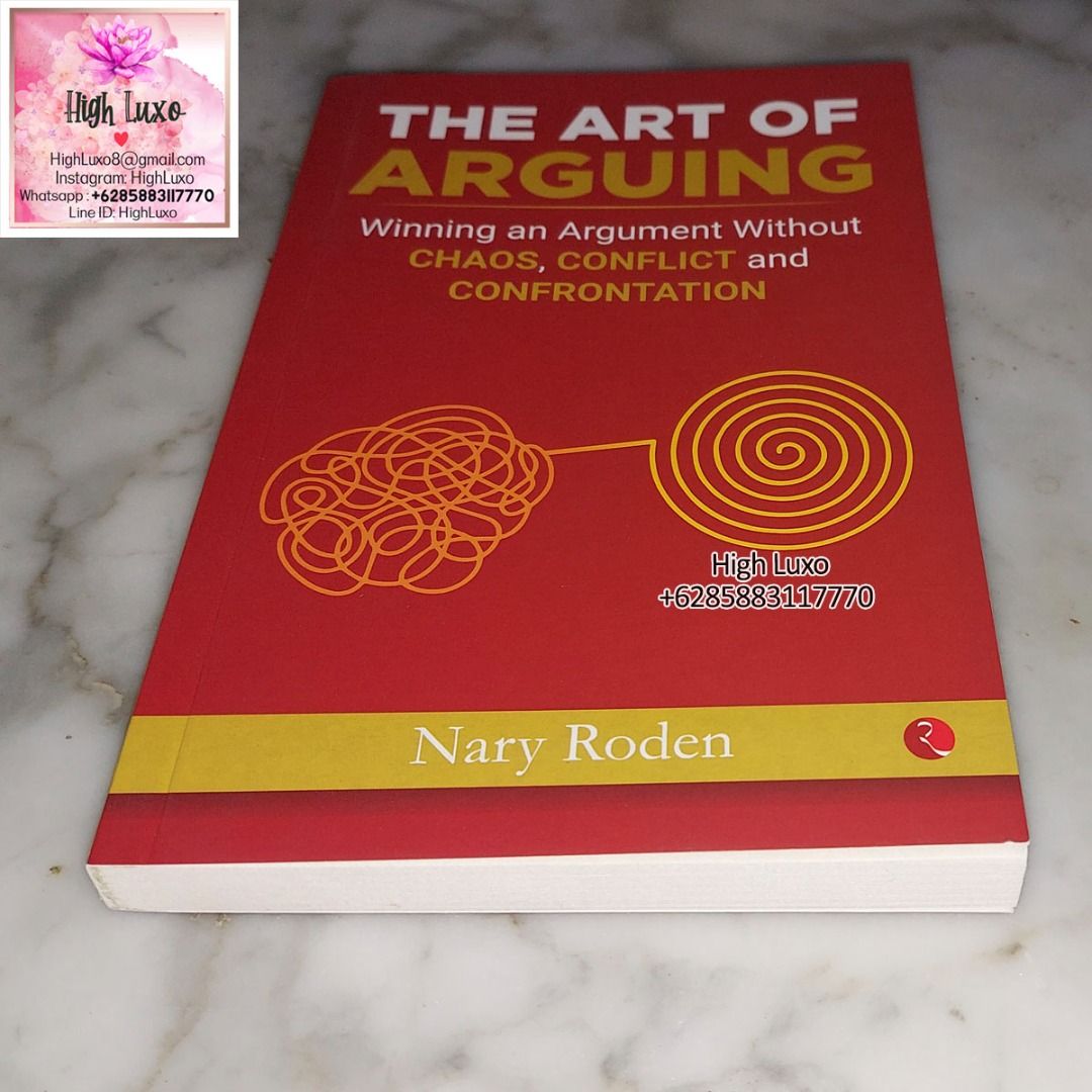 Buku The Art Of Arguing Winning An Argument Without Chaos Conflict and ...