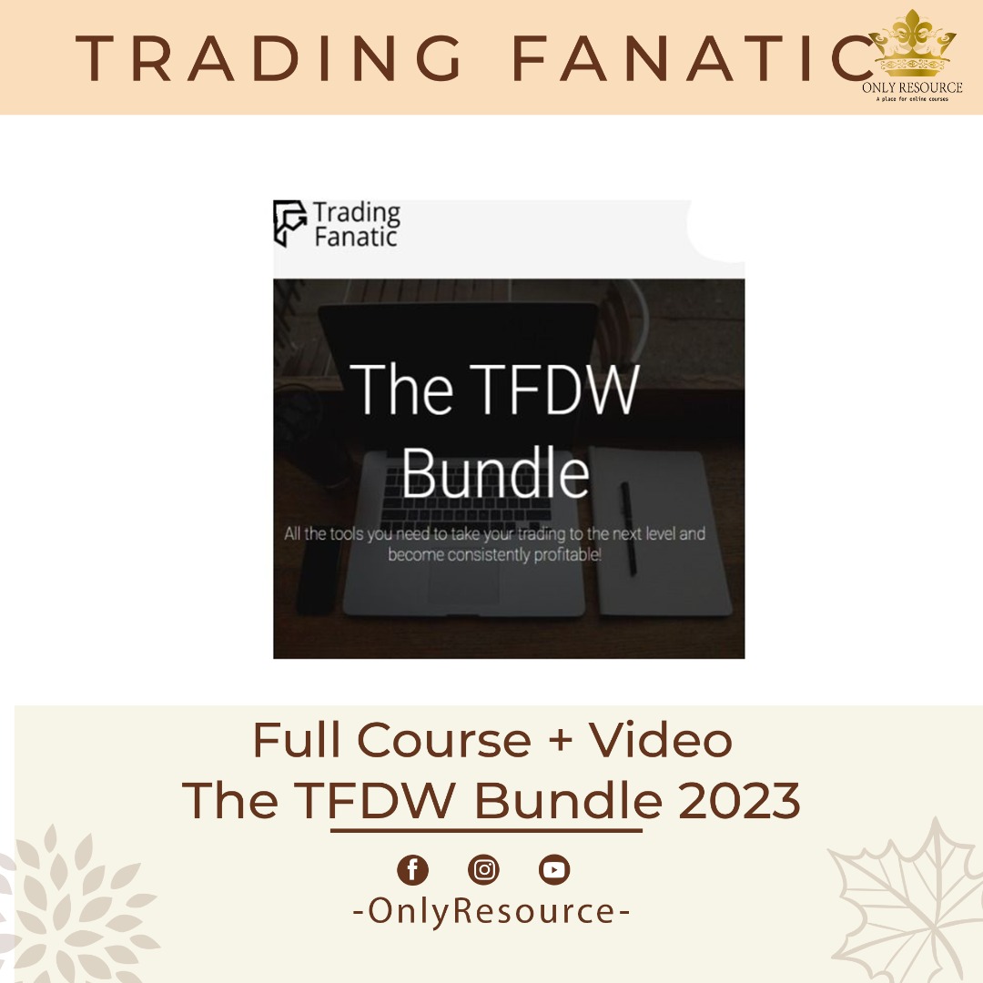 Trading Fanatic - The TFDW Bundle 2023 + The Fanatic Way【2023】{FULL ...