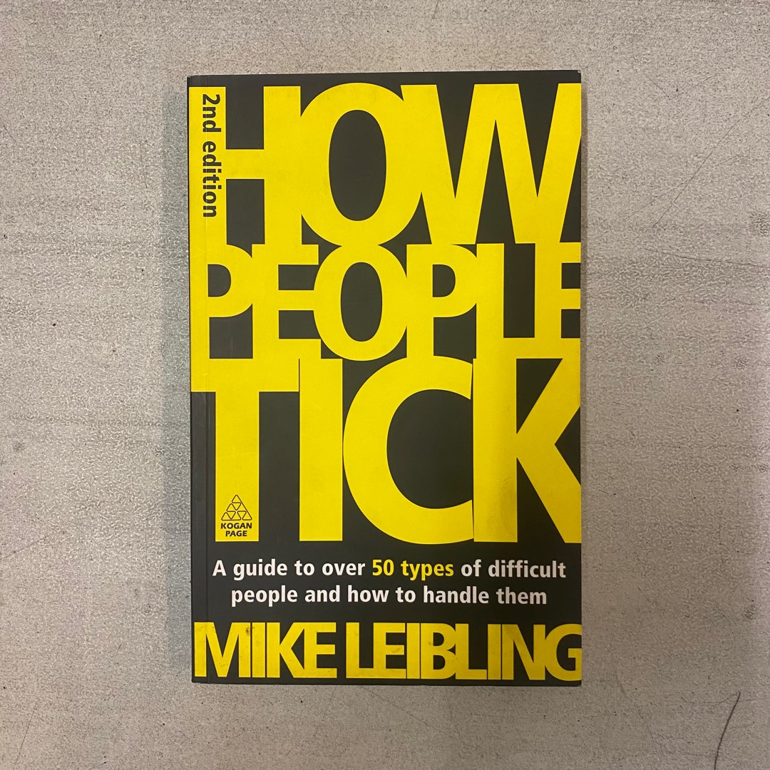How People Tick: A Guide to Over 50 Types of Difficult People and How ...