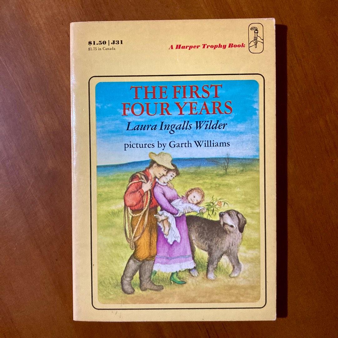 The First Four Years by Laura Ingalls Wilder, Illustrated by Garth ...