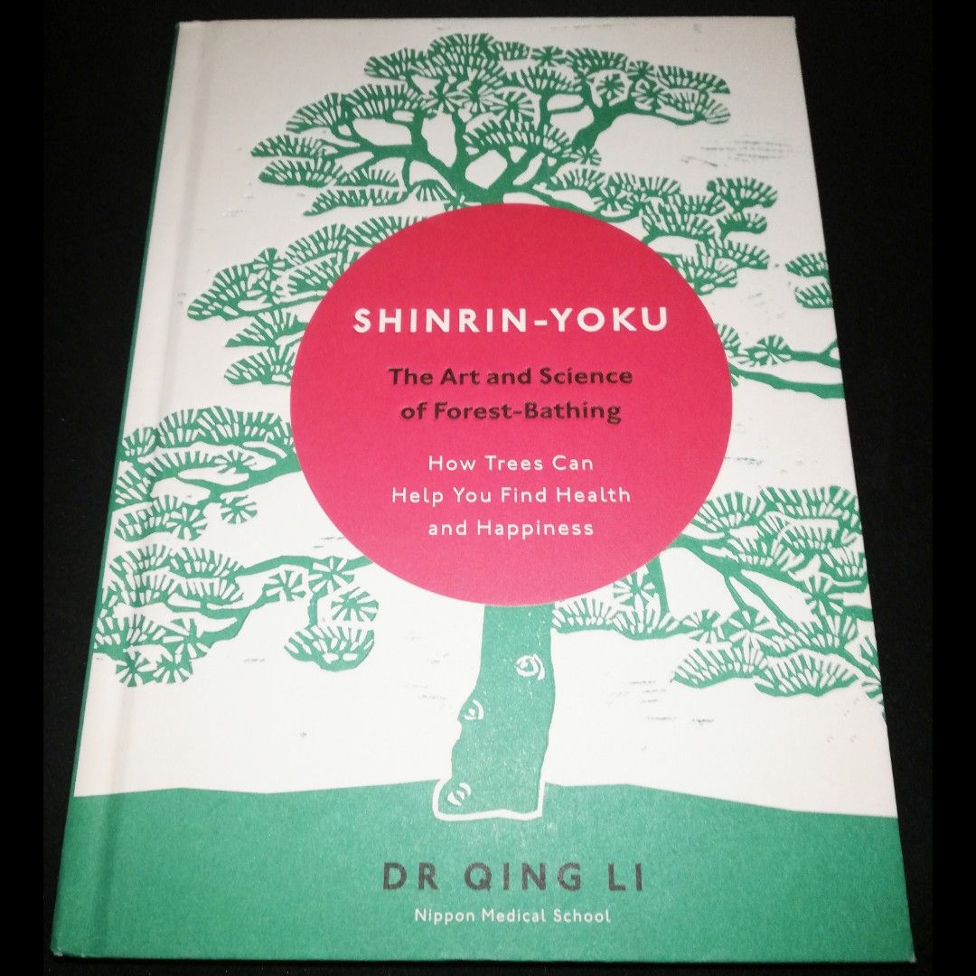 Shinrin-Yoku, The Art And Science Of Forest-Bathing by Dr Qing Li, Hobbies & Toys, Books ...