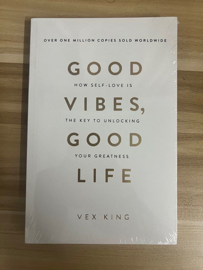 Good Vibes, Good Life: How Self-Love Is the Key to Unlocking Your Greatness by Vex King, Hobbies ...