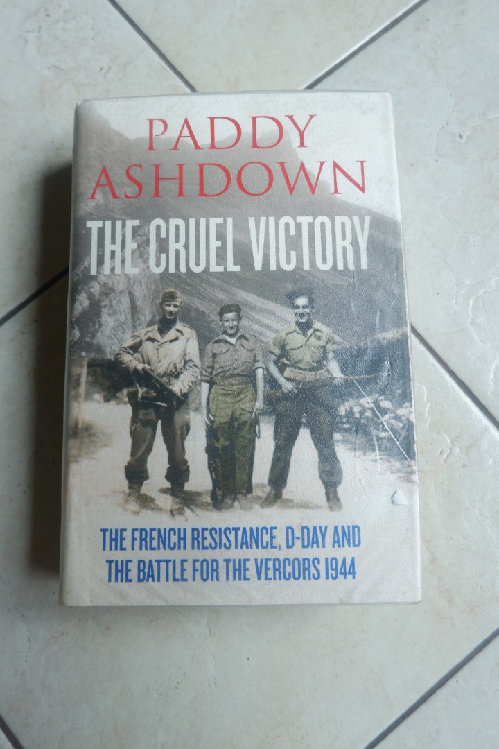 The Cruel Victory: The French Resistance, D-Day and The Battle for the ...