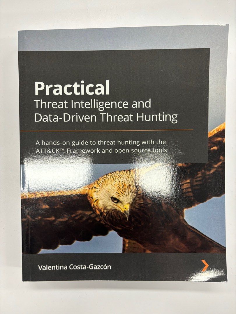 Practical Threat Intelligence and Data-Driven Threat Hunting: A hands ...