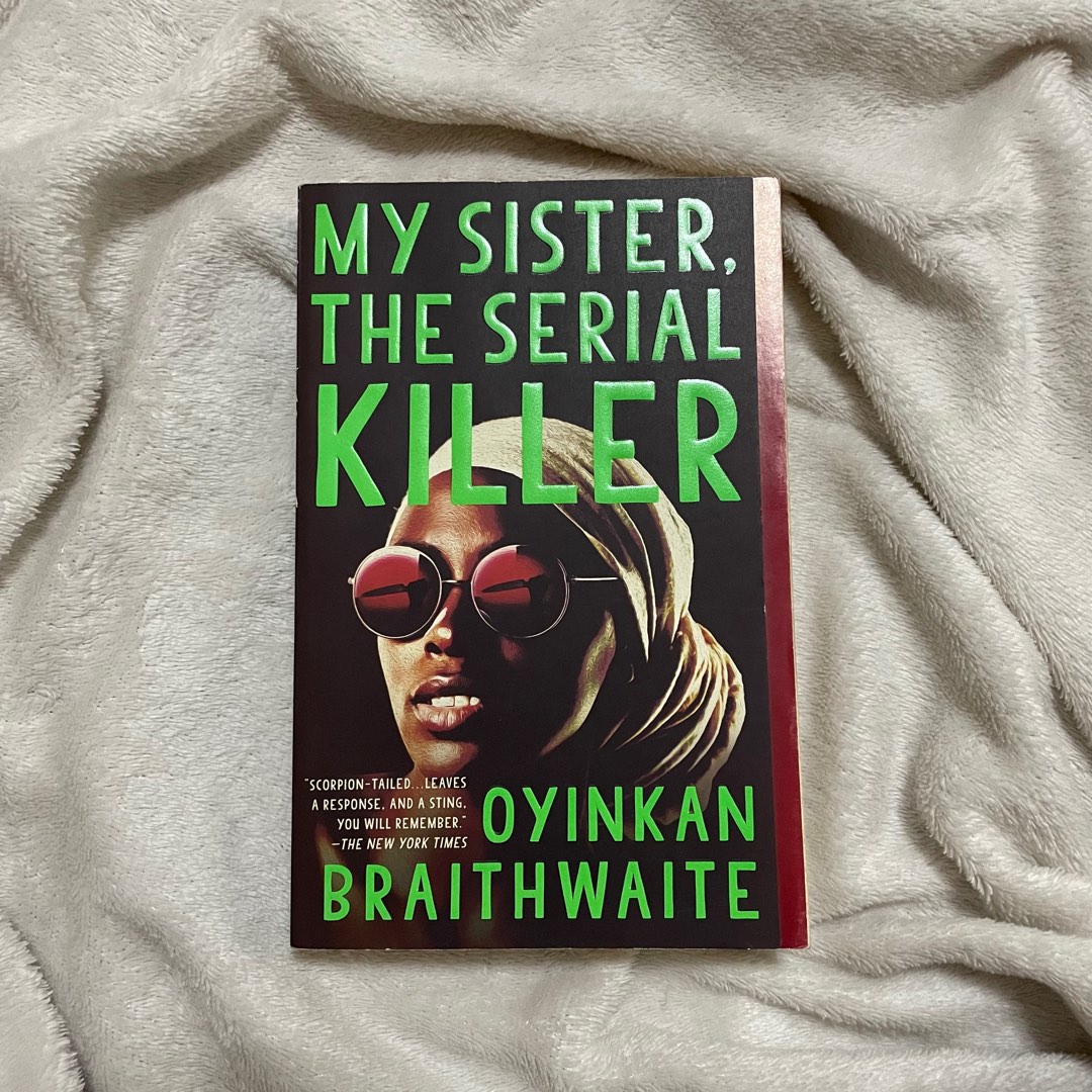 My Sister, The Serial Killer by Oyinkan Braithwaite, Hobbies & Toys ...