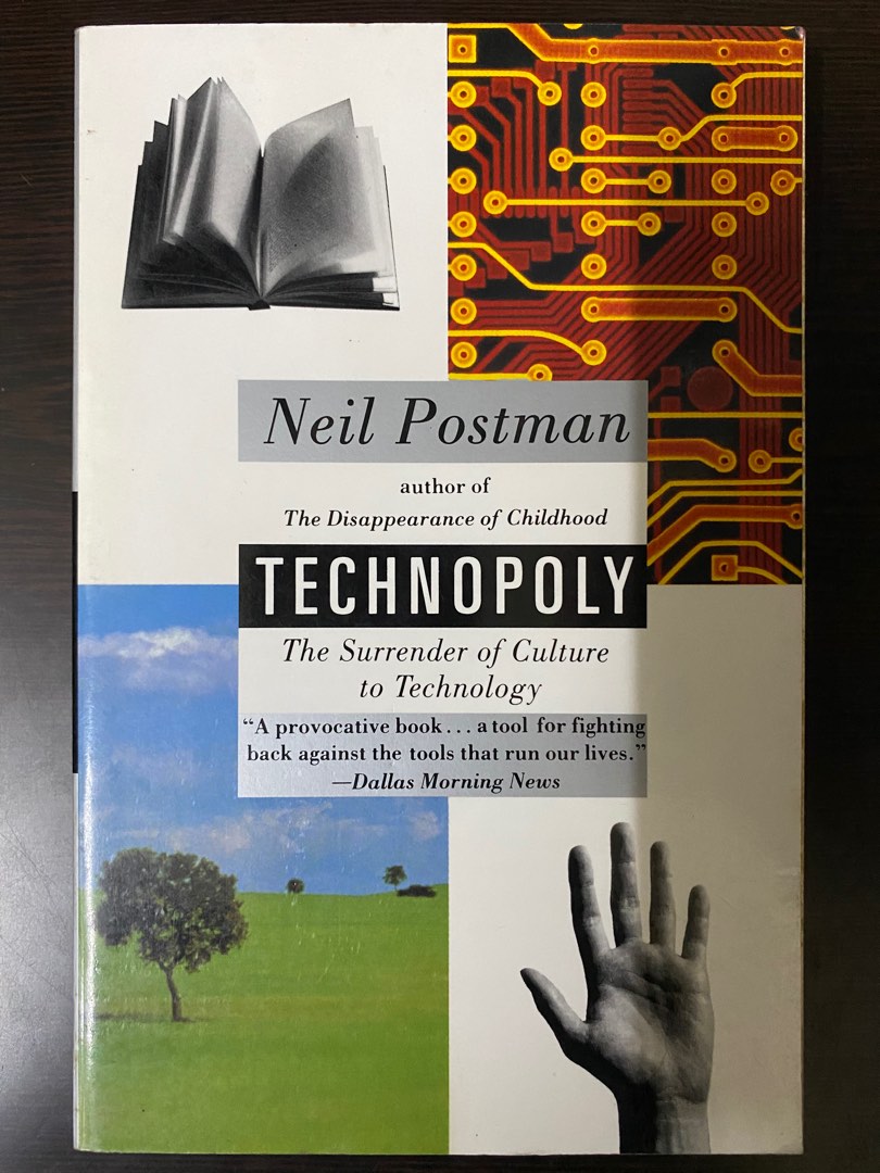 Technopoly: The Surrender of Culture to Technology, Neil Postman ... Technopoly: The Surrender of Culture to Technology, Neil Postman ...