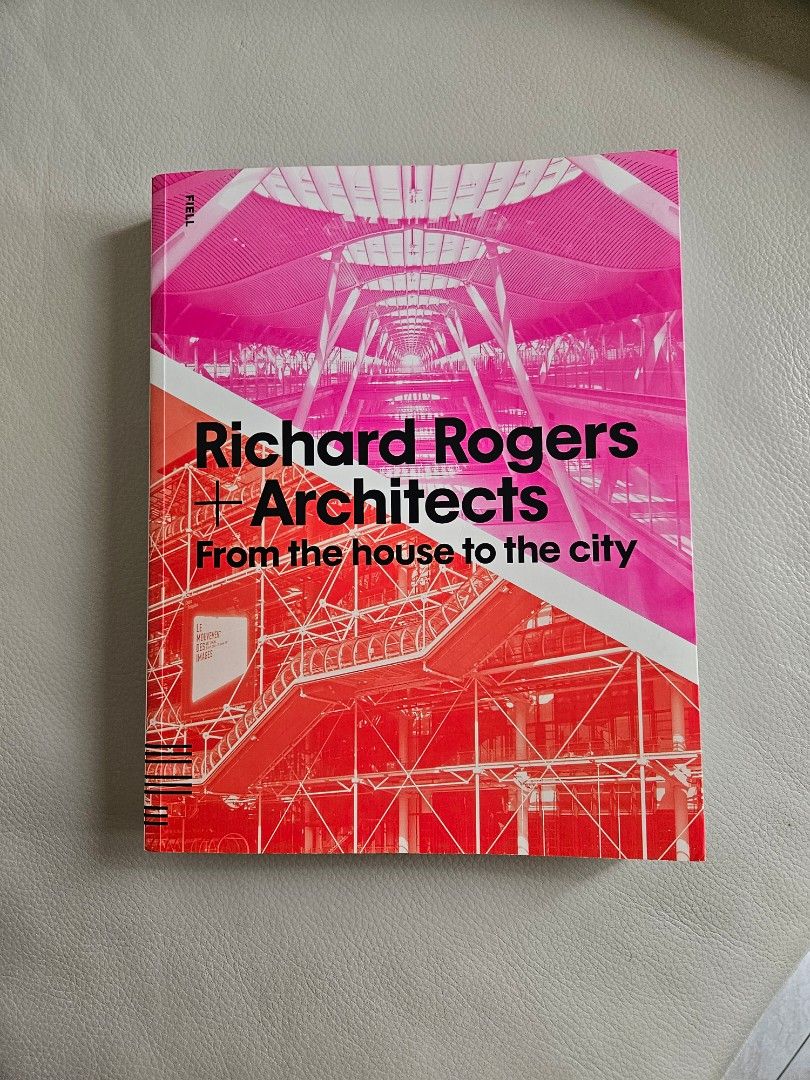 Architecture book - Richard Rogers + Architects: From the house to the ...