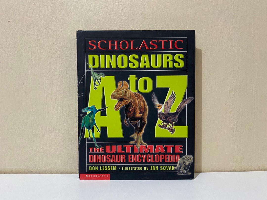 Scholastic Dinosaurs A to Z : The Ultimate Dinosaur Encyclopedia ...