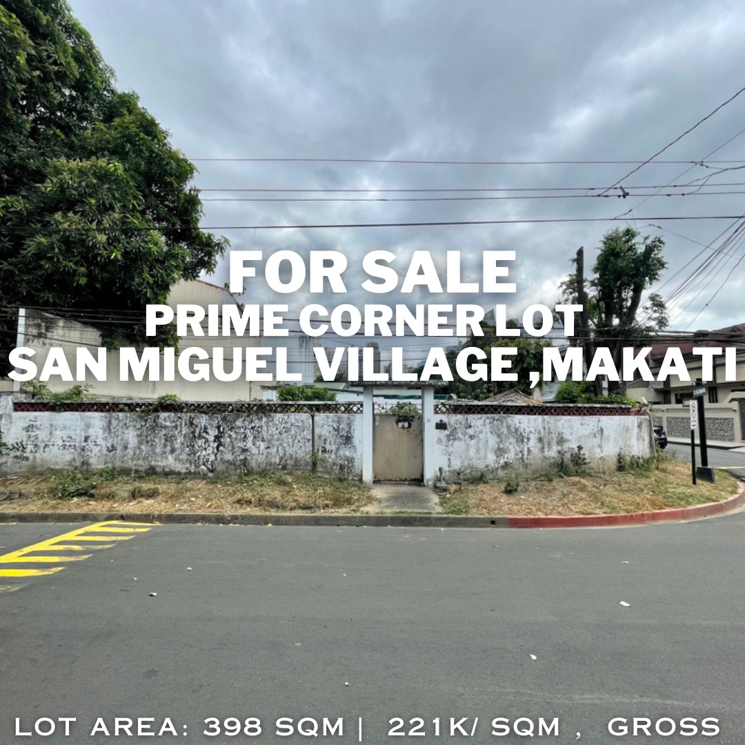 Prime Corner Lot In San Miguel Village - 221K/sqm - Makati City, Property, For Sale, House & Lot ...