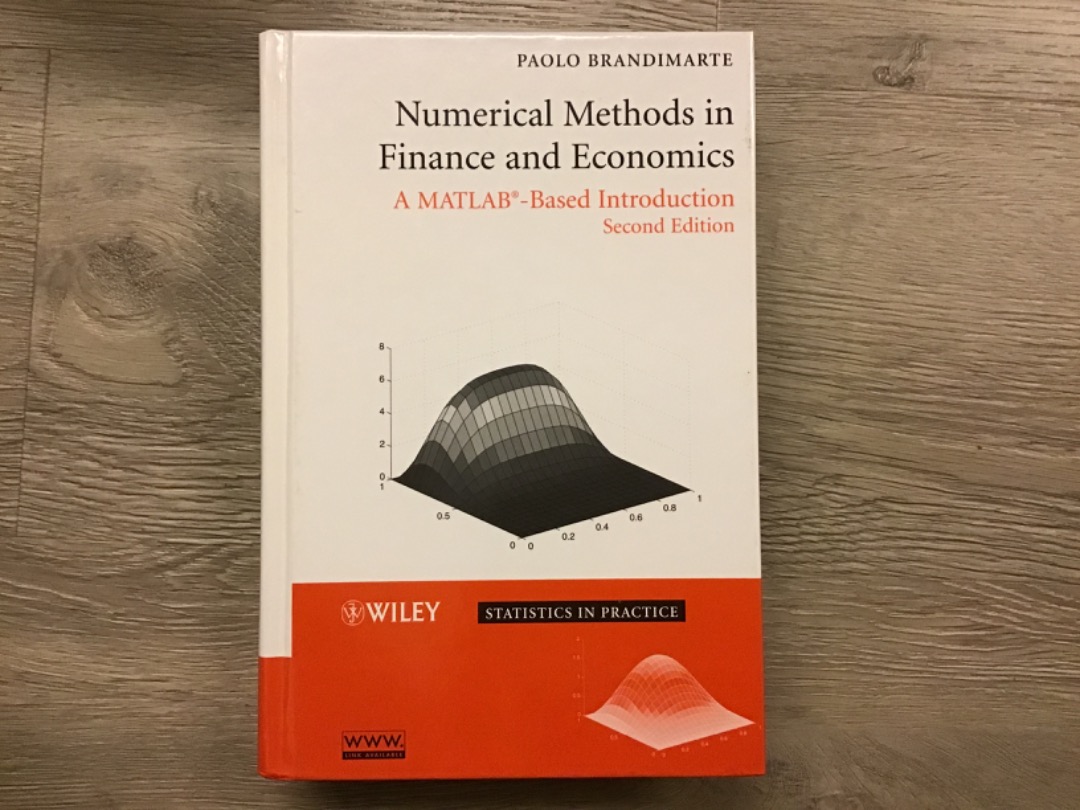 Numerical Methods in Finance and Economics: A MATLAB-Based Introduction, by Paolo Brandimarte ...