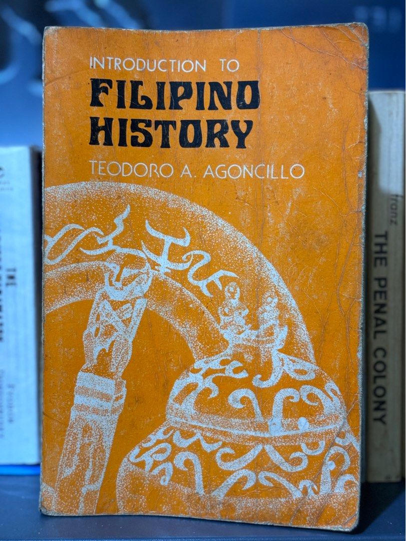 Introduction to Filipino History by Teodoro A. Agoncillo. First edition ...