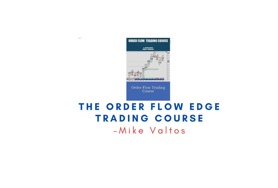 Michael Valtos - The Order Flow Edge Trading Course, Everything Else ...