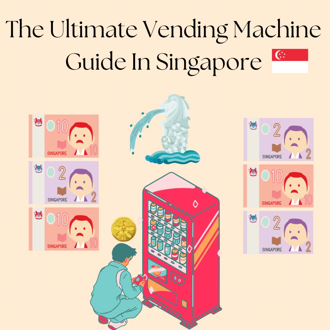 The ULTIMATE Vending Machine Business Guide (Singapore Edition ...