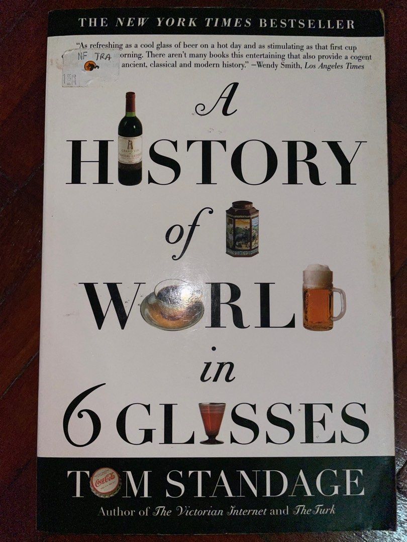 A History of the World in 6 Glasses by TOM STANDAGE, Hobbies & Toys ...