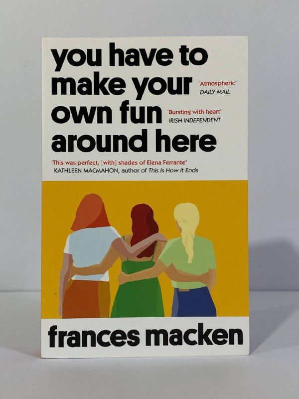 You Have to Make Your Own Fun Around Here by Frances Macken, Hobbies ...