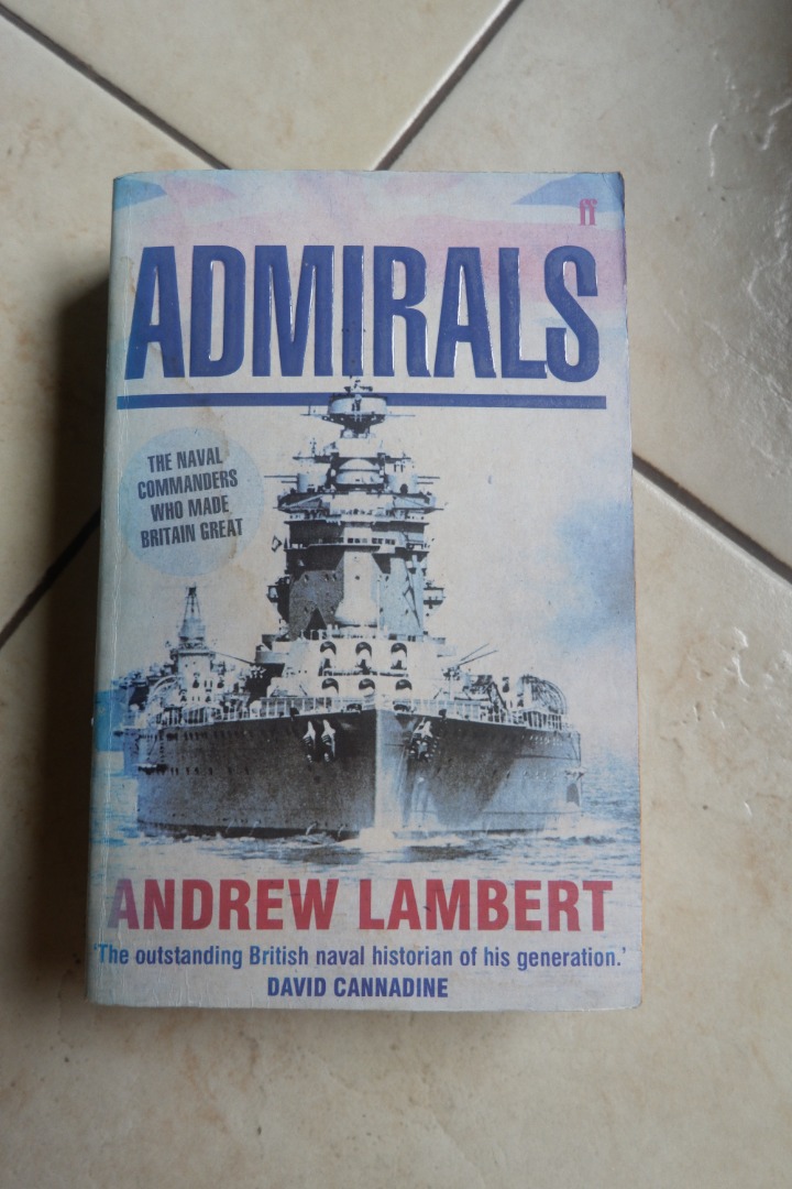 Admirals: Naval Commanders Who Made Britain Great by Andrew Lambert [History] [World War ...
