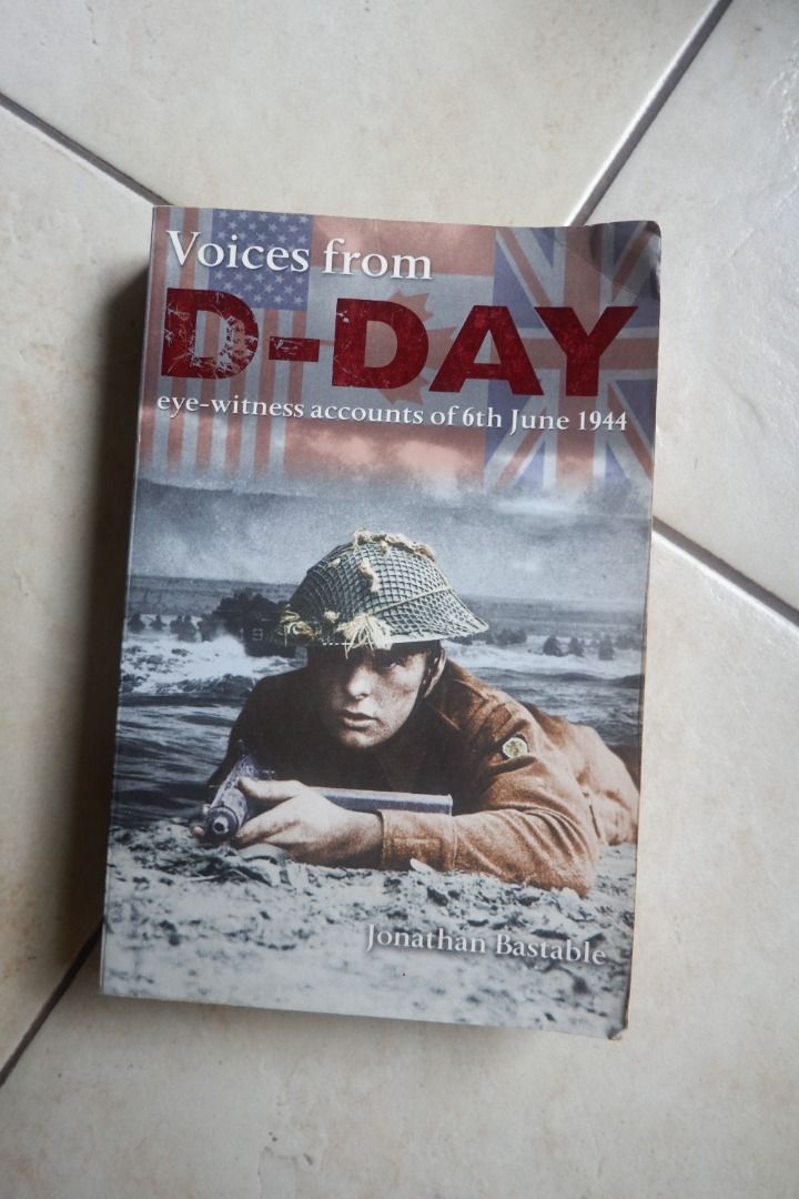 Voices from D-Day: Eyewitness Accounts of 6th June 1944 [History ...