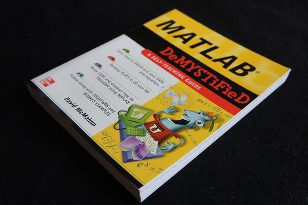 《原文書》Mc Graw Hill~MATLAB DeMYSTiFieD~MATLAB 揭秘 ~by David McMahon, 書籍、休閒與玩具, 書本及雜誌, 教科書、參考書在旋轉拍賣