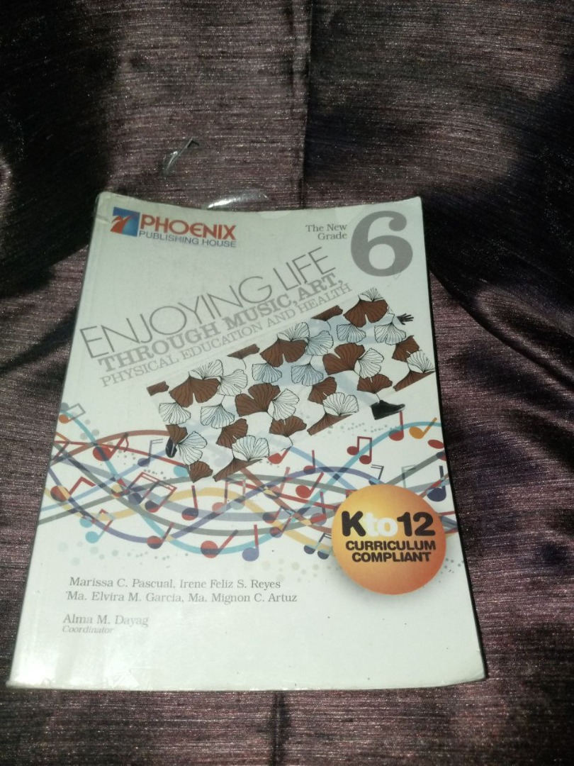 Grade 6 Book Enjoying Life Through Music, Art , Physical Education, and ...
