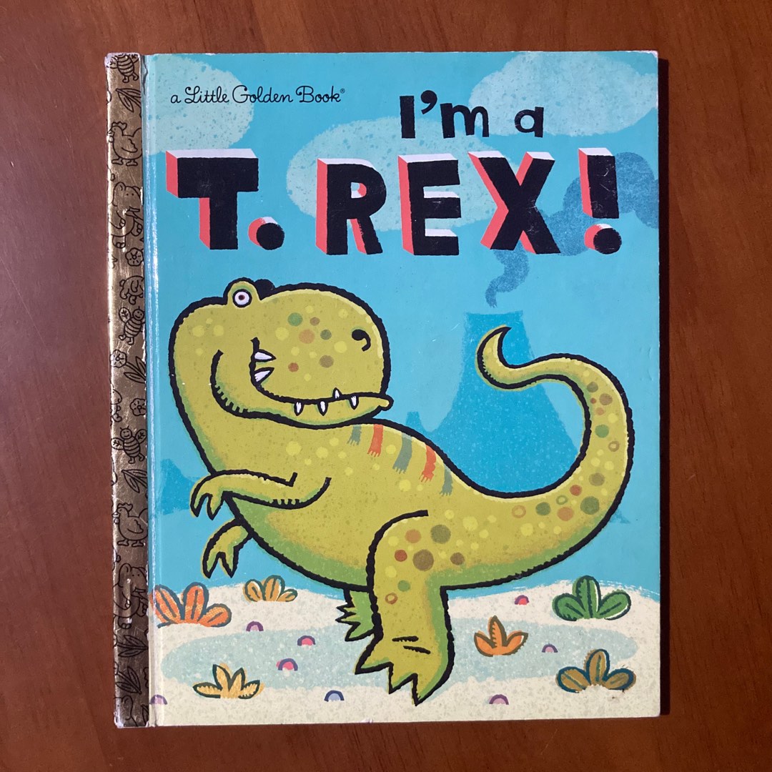 I’m A T. Rex by Dennis R. Shelly, Illustrated by Brian Biggs (Little ...