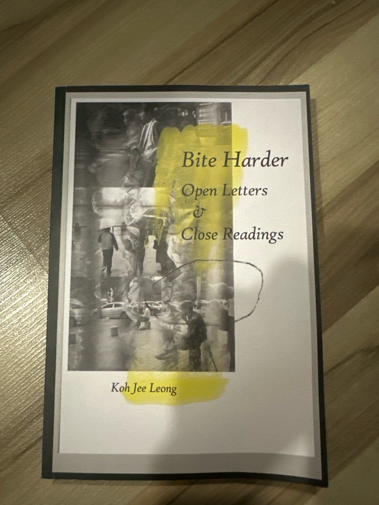 Bite Harder Open Letters & Close Readings Koh Jee Leong Ethos Books ...