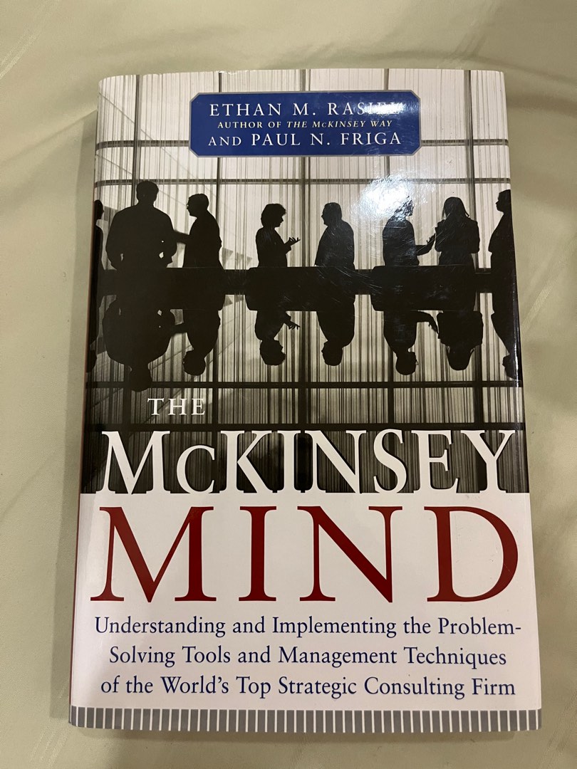 The McKinsey Mind: Understanding and Implementing the Problem- Solving Tools and Management ...