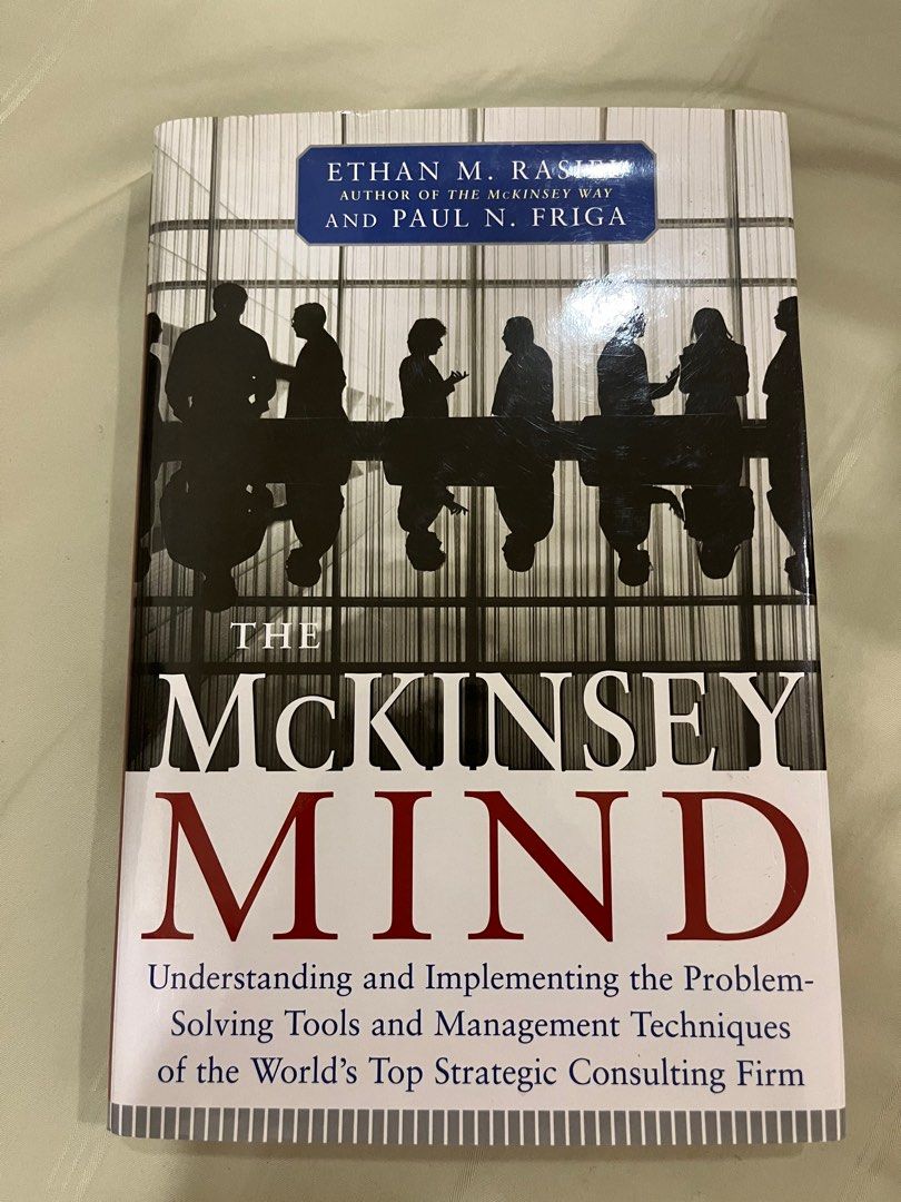 The McKinsey Mind: Understanding and Implementing the Problem- Solving ...