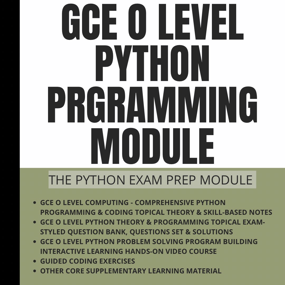 O LEVEL PYTHON |GCE O LEVEL COMPUTING PYTHON PROGRAMMING & CODING COMPREHENSIVE GUIDED THEORY ...