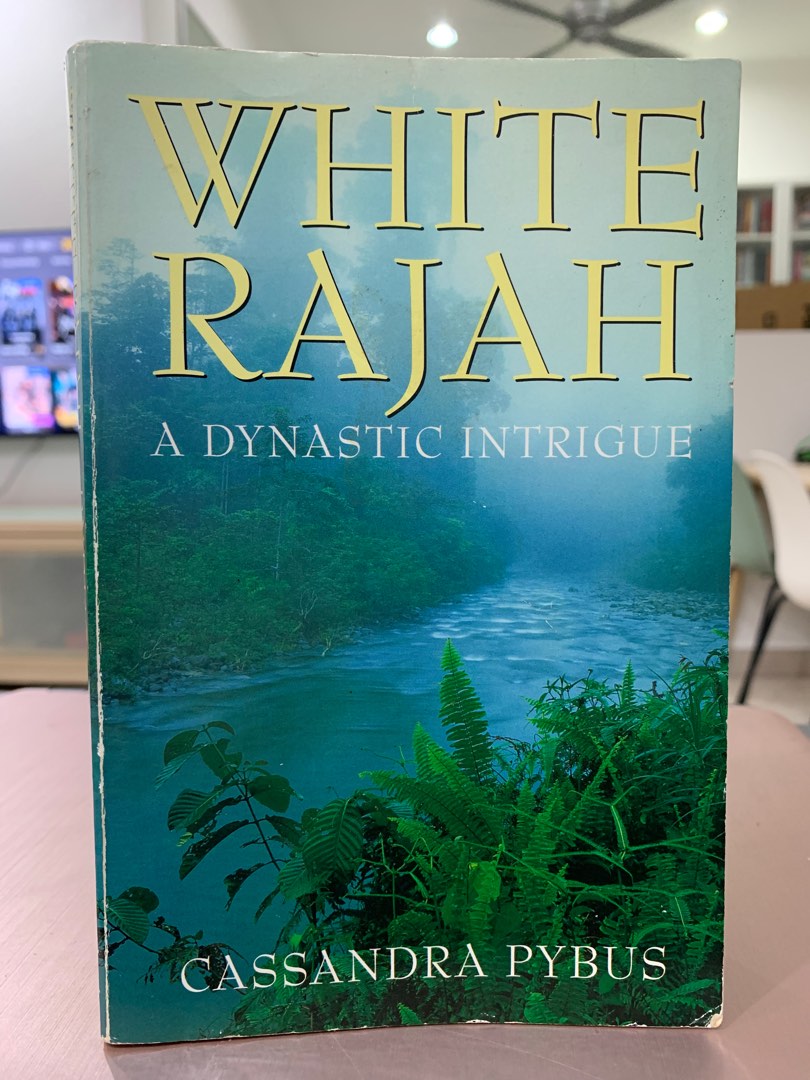 White Rajah: A Dynastic Intrigue by Cassandra Pybus RM100, post add ...