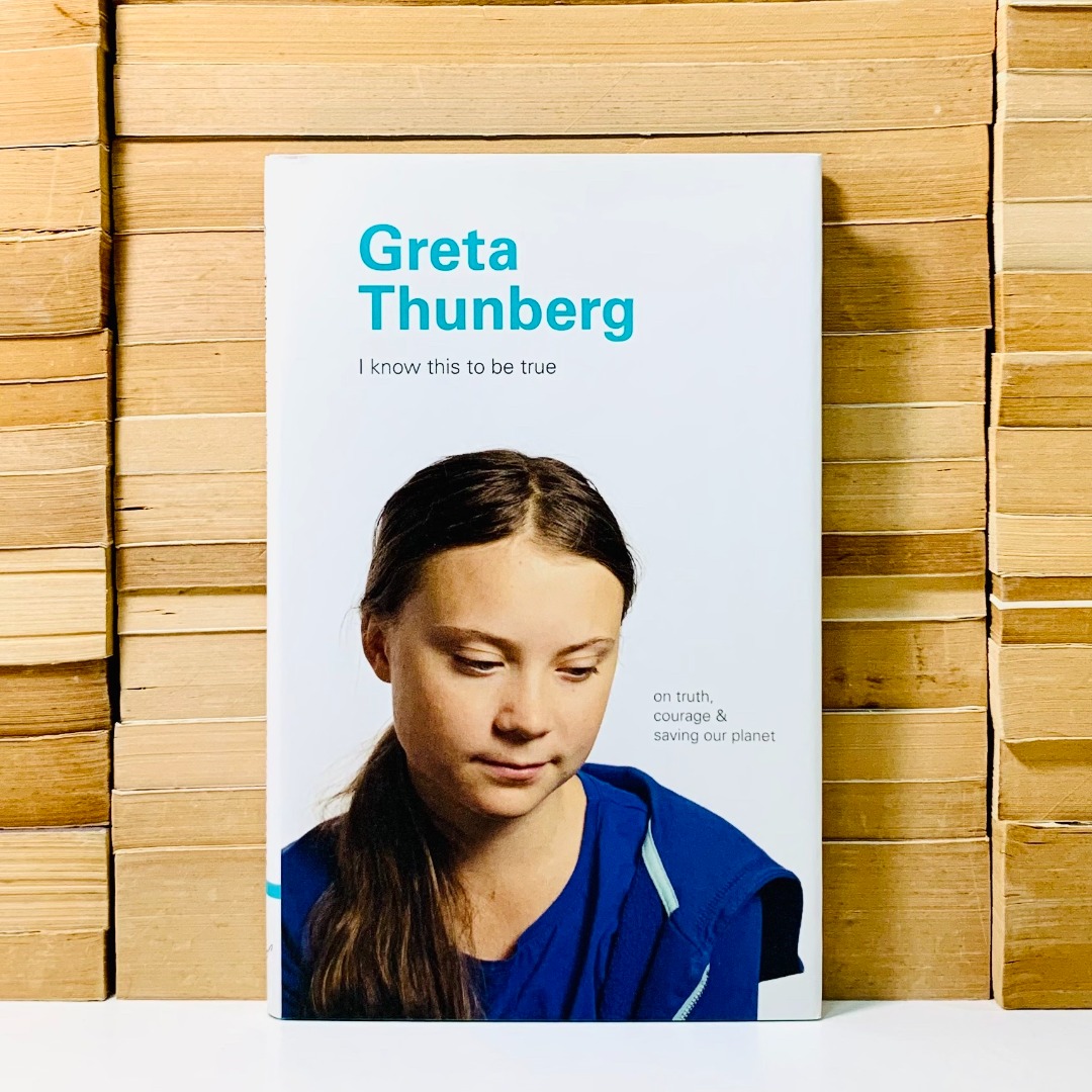 📚 I Know This To Be True: Greta Thunberg - On Truth, Courage & Saving ...