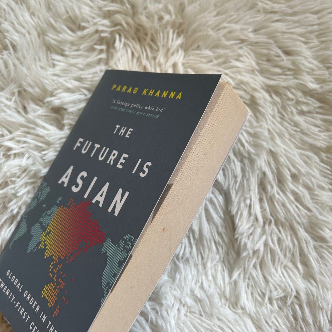 Future Is Asian : Global Order in the Twenty-first Century by Parag ...