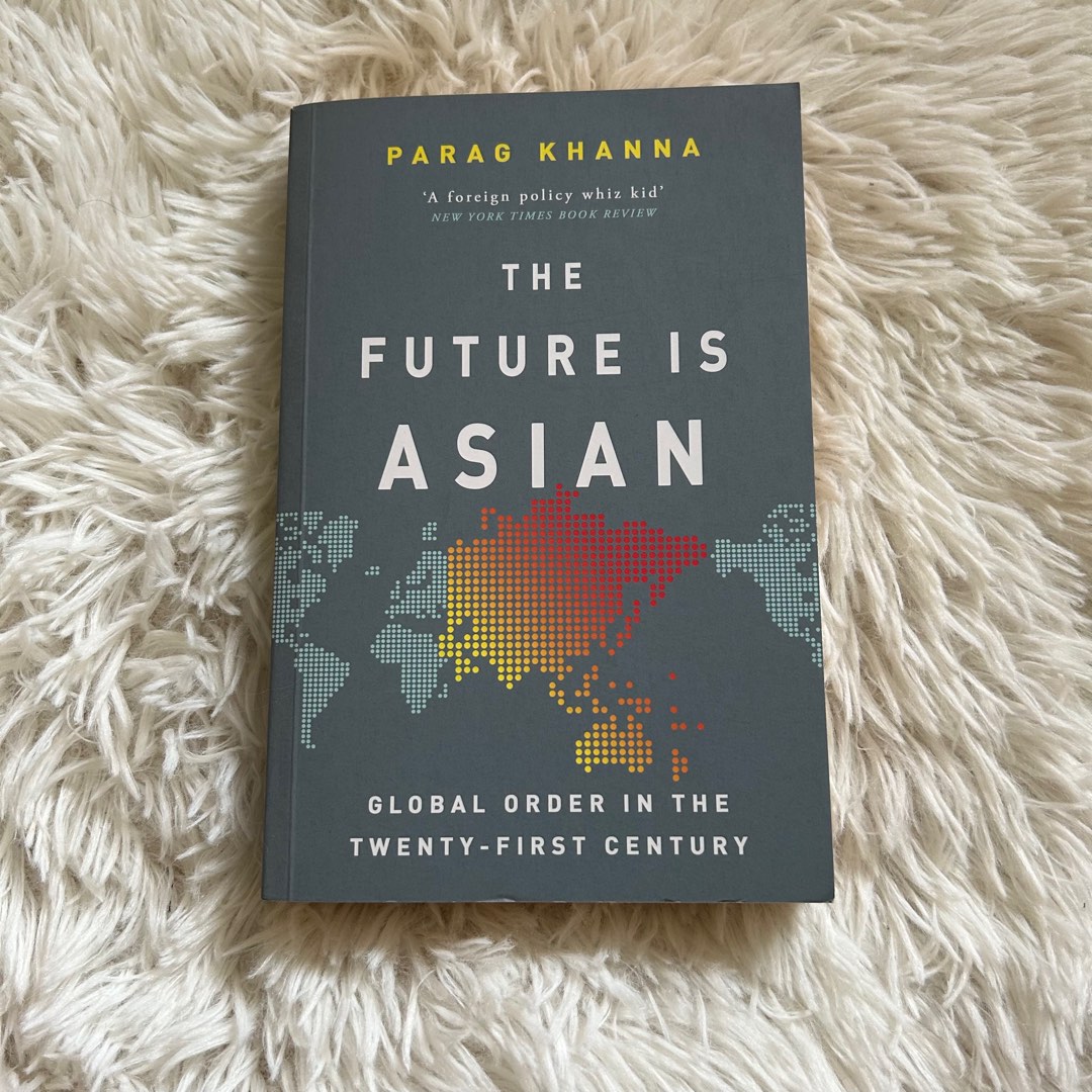 Future Is Asian : Global Order in the Twenty-first Century by Parag ...