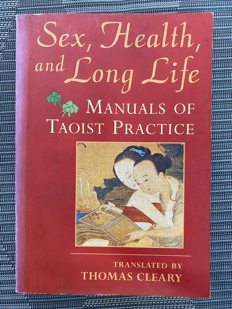 Sex Health And Loving Life Manuals Of Taoist Practice Translated By