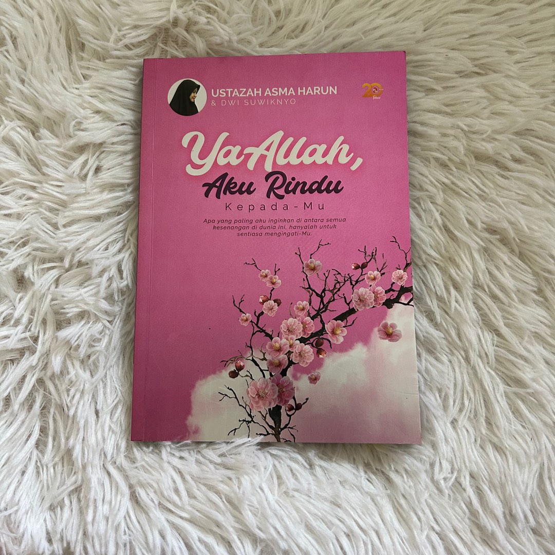 Ya Allah, Aku Rindu Kepada-Mu oleh Ustazah Asma’ Harun, Dwi Suwiknyo ...