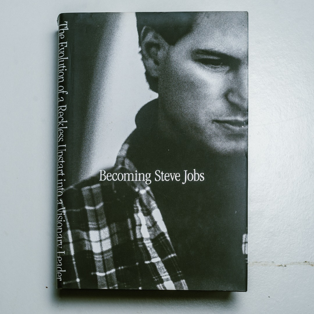 Becoming Steve Jobs: The Evolution of a Reckless Upstart Into a ...