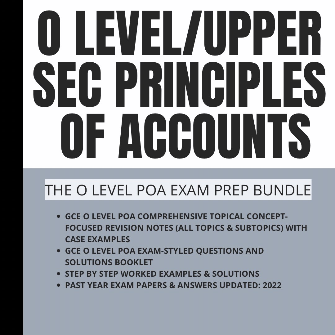 O LEVEL POA NOTES LEARNER’S EXAM PACKAGE|PRINCIPLES OF ACCOUNTS ...