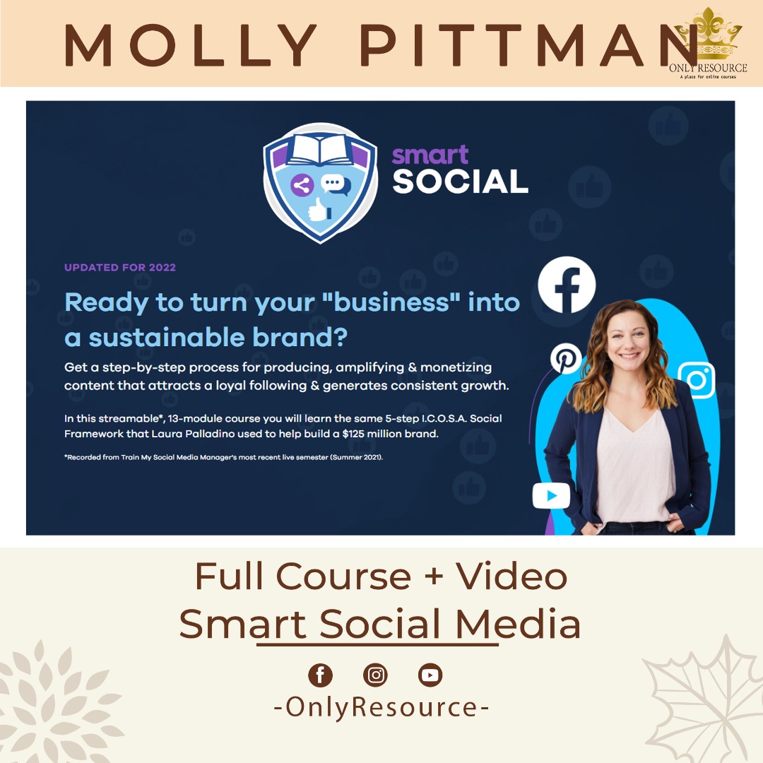 Molly Pittman - Smart Social Media【2024】{FULL COURSE + VIDEO} - ALL ...