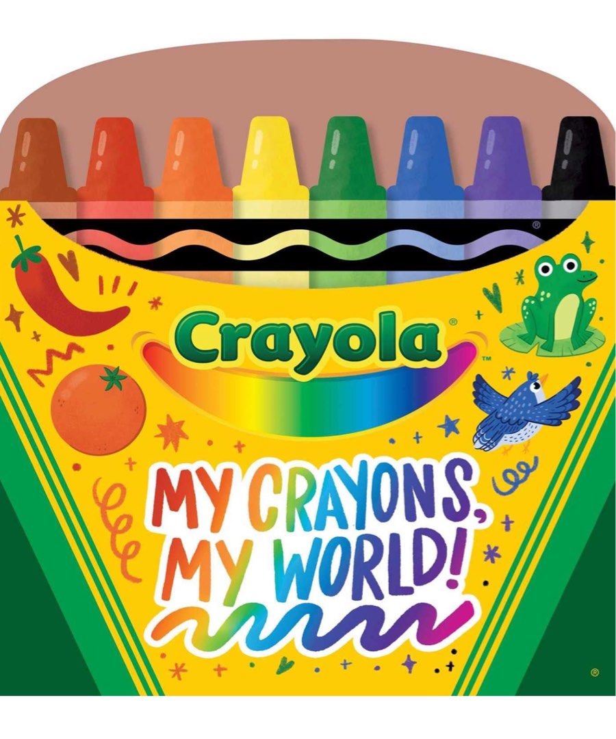 Crayola: My Crayons, My World! (Crayon Shaped Tabbed Board Book ...