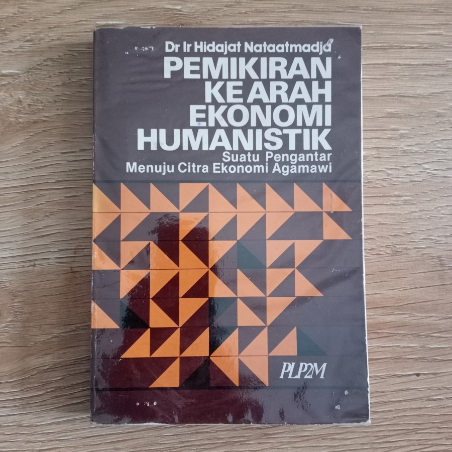 BUKU ORI PEMIKIRAN KE ARAH EKONOMI HUMANISTIK - HIDAJAT NATAATMADJA ... BUKU ORI PEMIKIRAN KE ARAH EKONOMI HUMANISTIK - HIDAJAT NATAATMADJA ...